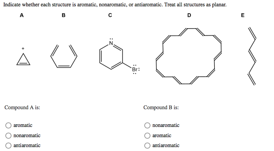 indicate whether each structure is aromatic nonaromatic or antiaromatic ... indicate whether each structure is aromatic nonaromatic or antiaromatic ...