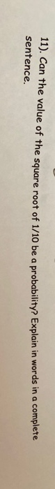 11 Can The Value Of The Square Root Of 110 Be A Probability Explain In Words In StudyX 11-can-the-value-of-the-square-root-of-110-be-a-probability-explain-in-words-in-studyx