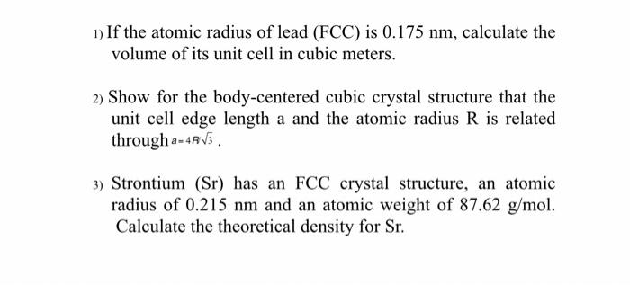 1 If The Atomic Radius Of Lead Fcc Is 0175 Nm Calculate The Volume Of 1-if-the-atomic-radius-of-lead-fcc-is-0175-nm-calculate-the-volume-of