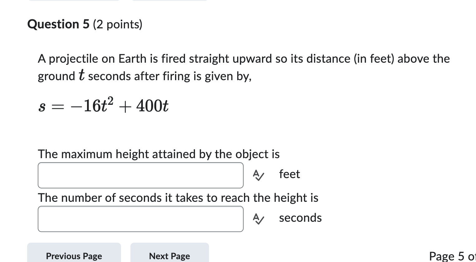 question 5 2 points a projectile on earth is fired straight upward so ...