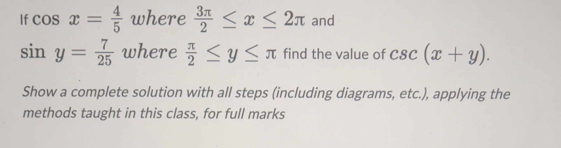 if cos xfrac45 where frac3 pi2 leq x leq 2 pi and sin yfrac725 where ...