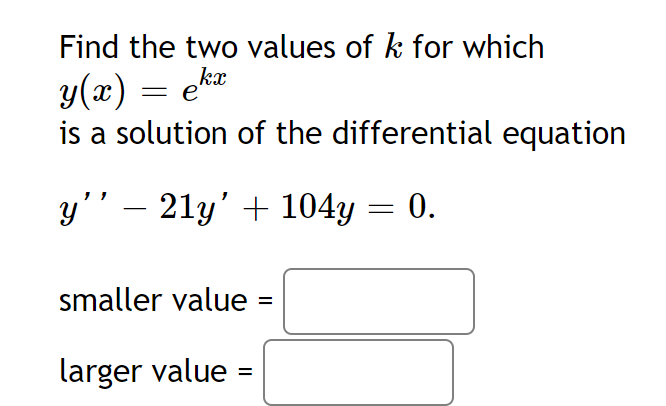 find the two values of k for which kx yx e is a solution of the ...