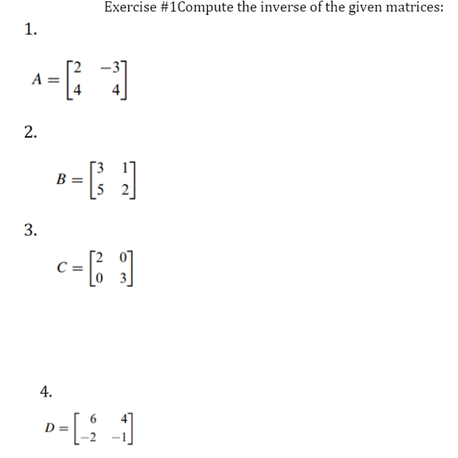exercise 1 compute the inverse the given matrices 1 a 22 3 b 5 3 c4 d ...