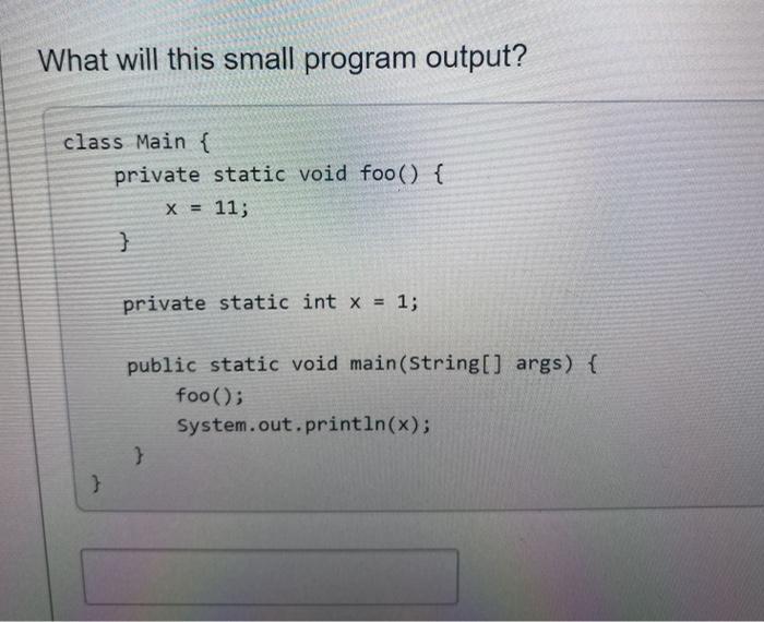 what-will-this-small-program-output-class-main-private-static-void-foo