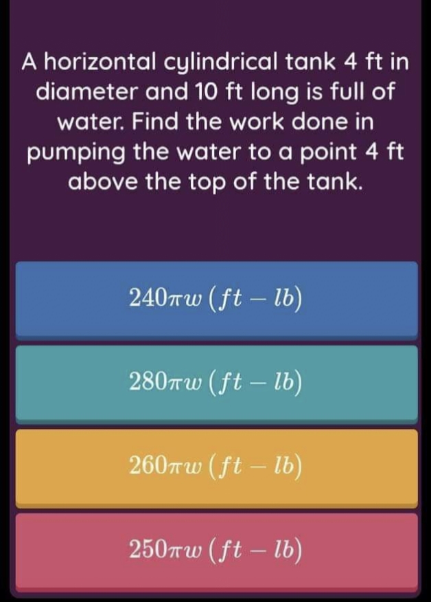 A Horizontal Cylindrical Tank 4 Ft In Diameter And 10 Ft Long Is Full